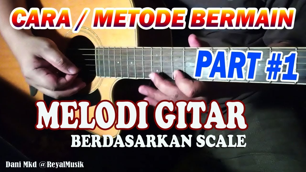 RAHASIA MELODY #1 – Belajar Melodi Gitar Metode SCALE – Blog Okuta