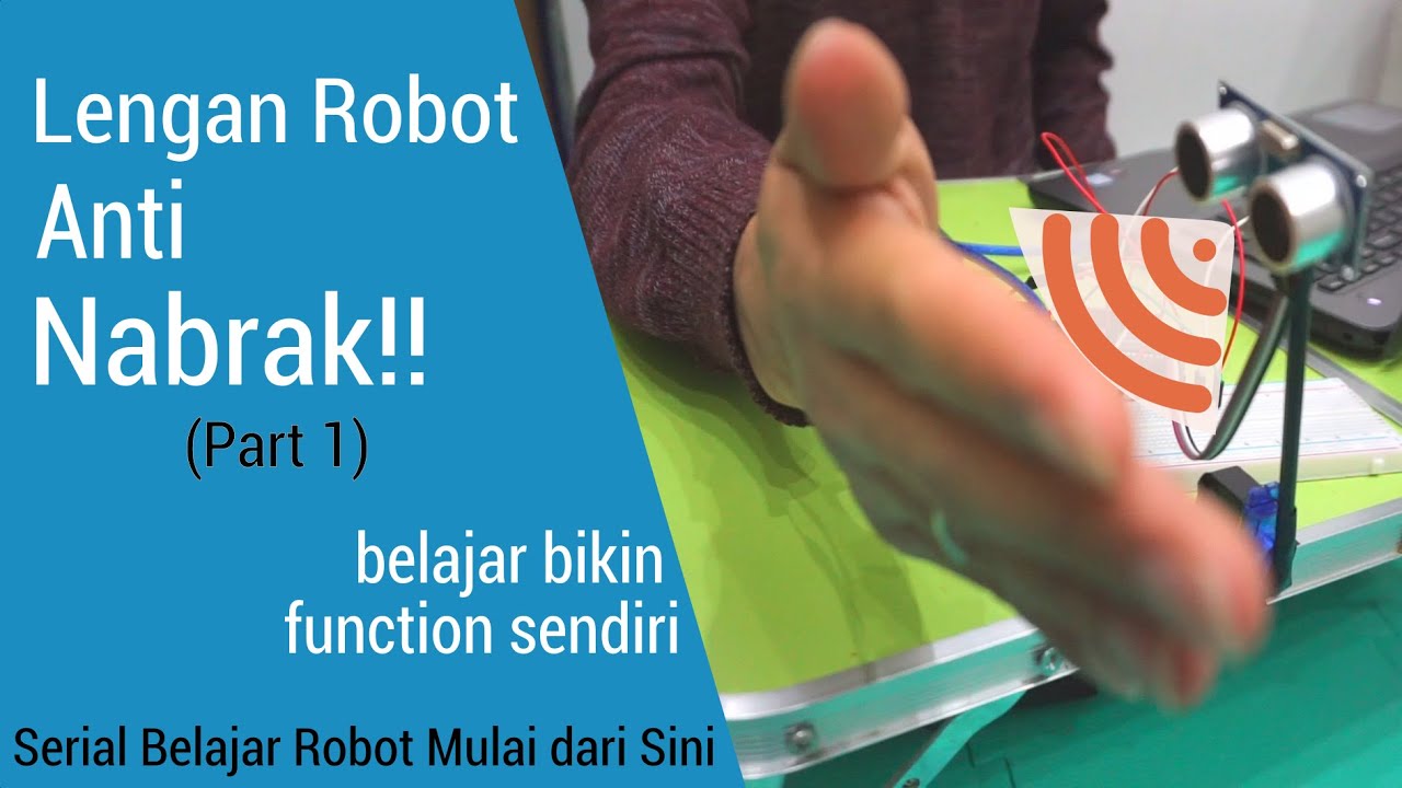 Belajar Robot Mulai dari Sini #8 (Part 1): Lengan Robot Anti Nabrak ...