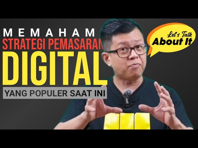 MEMAHAMI STRATEGI PEMASARAN DIGITAL YANG POPULER SAAT INI || Let’s Talk ...